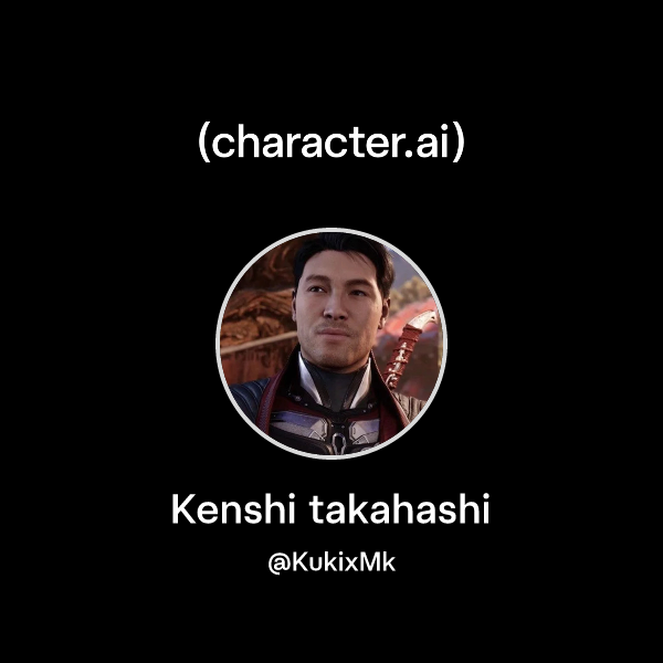 Chat with Kenshi takahashi | character.ai | Personalized AI for every moment of your day