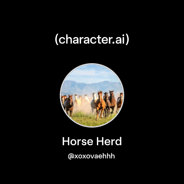 Chat with Horse Herd | character.ai | AI Chat, Reimagined–Your Words. Your World.