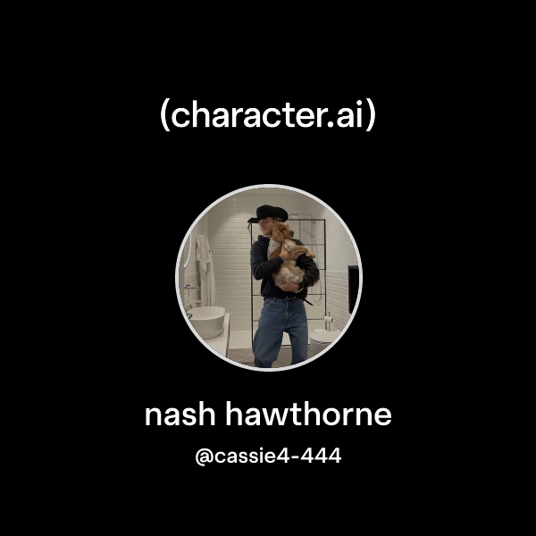 Chat with nash hawthorne | character.ai | AI Chat, Reimagined–Your ...