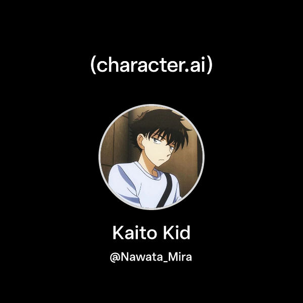 Chat with Kaito Kid | character.ai | AI Chat, Reimagined–Your Words. Your World.