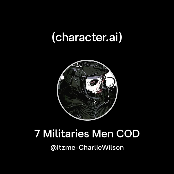 Chat with 7 Militaries Men COD | character.ai | Personalized AI for ...