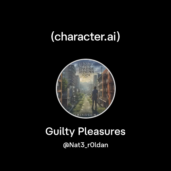 Chat with Guilty Pleasures | character.ai | AI Chat, Reimagined–Your ...