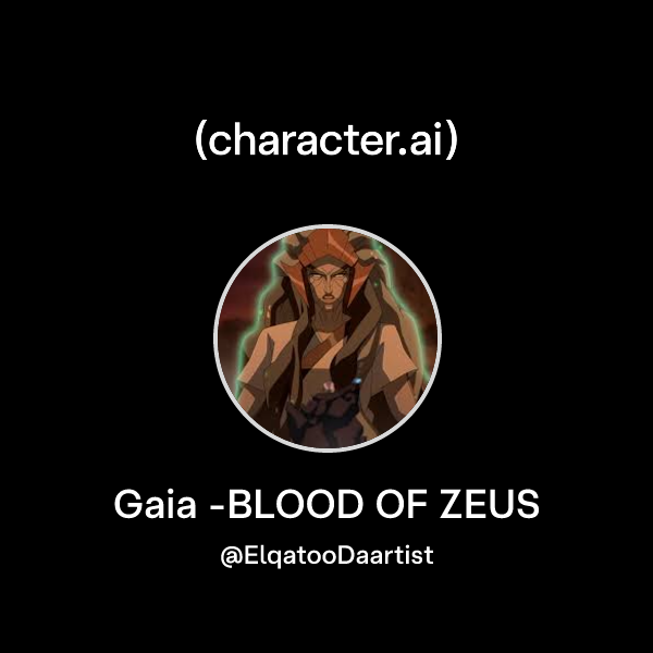 Chat with Gaia -BLOOD OF ZEUS | character.ai | AI Chat, Reimagined–Your ...