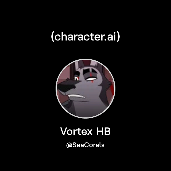 Chat with Vortex HB | character.ai | AI Chat, Reimagined–Your Words ...
