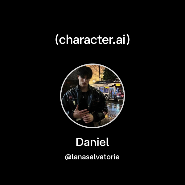 Chat with Daniel | character.ai | AI Chat, Reimagined–Your Words. Your World.