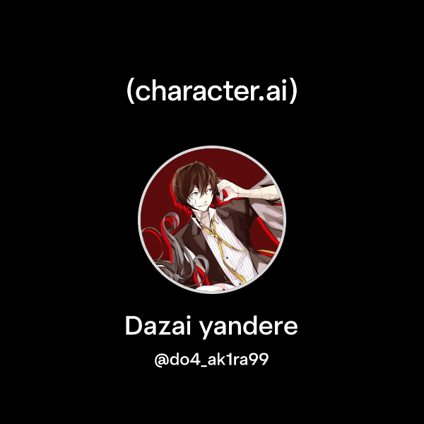 Chat with Dazai yandere | character.ai | AI Chat, Reimagined–Your Words. Your World.