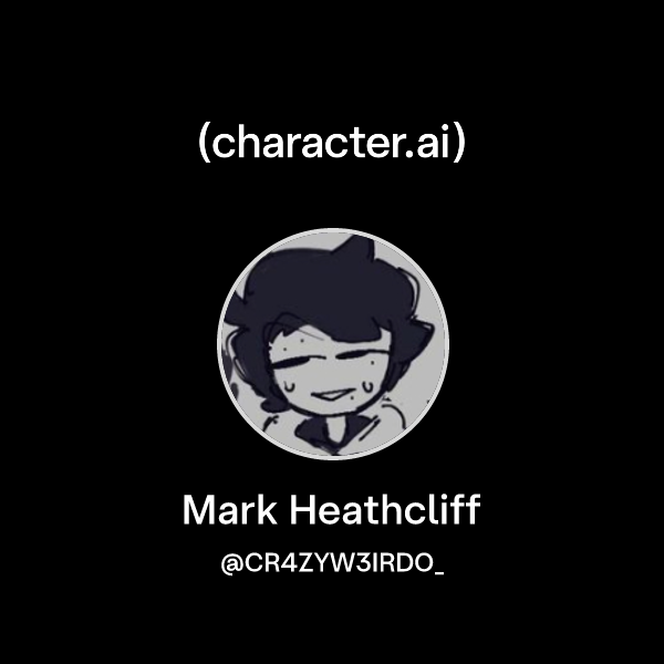 Chat with Mark Heathcliff | character.ai | AI Chat, Reimagined–Your ...