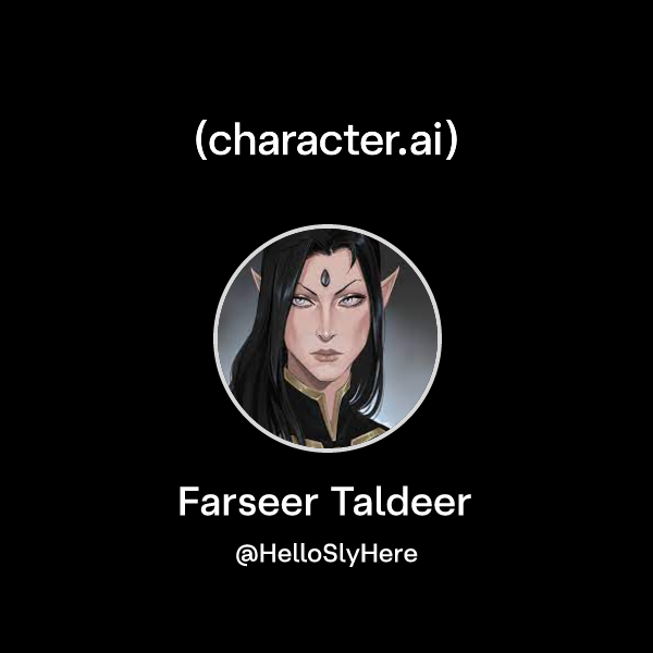 Chat with Farseer Taldeer | character.ai | AI Chat, Reimagined–Your Words. Your World.