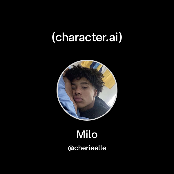 Chat with Milo | character.ai | AI Chat, Reimagined–Your Words. Your World.