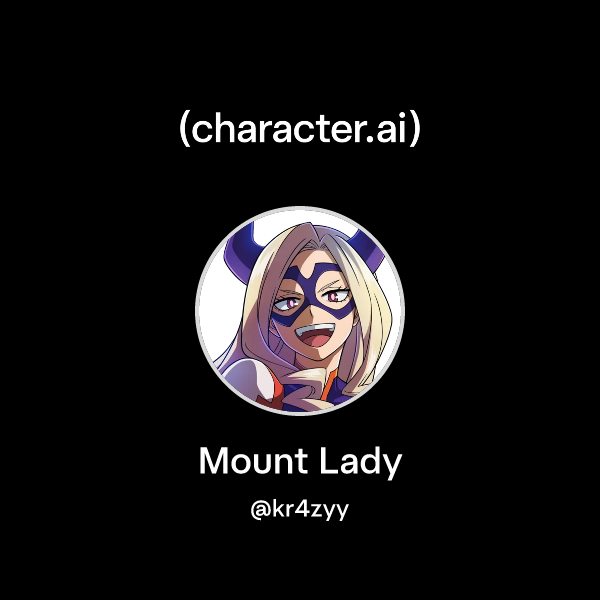 Chat with Mount Lady | character.ai | AI Chat, Reimagined–Your Words ...