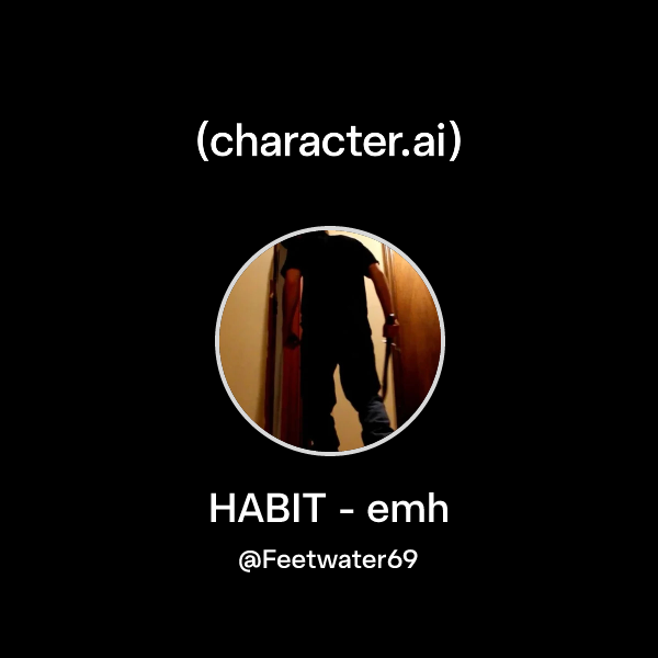 Chat with HABIT - emh | character.ai | AI Chat, Reimagined–Your Words ...