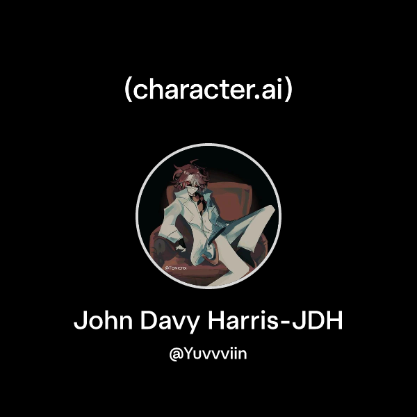 Chat with John Davy Harris-JDH | character.ai | Personalized AI for every moment of your day
