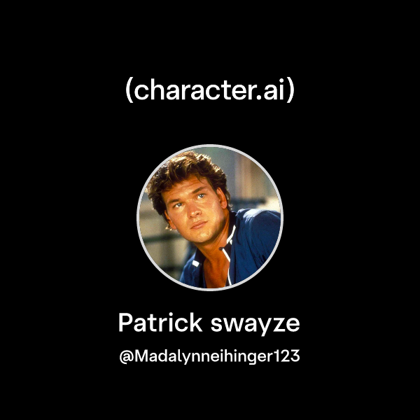 Chat with Patrick swayze | character.ai | Personalized AI for every moment of your day