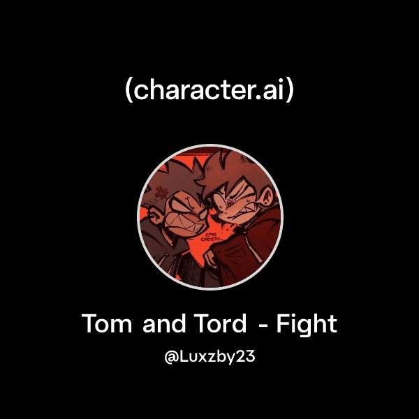 Chat with Tom and Tord - Fight | character.ai | AI Chat, Reimagined ...
