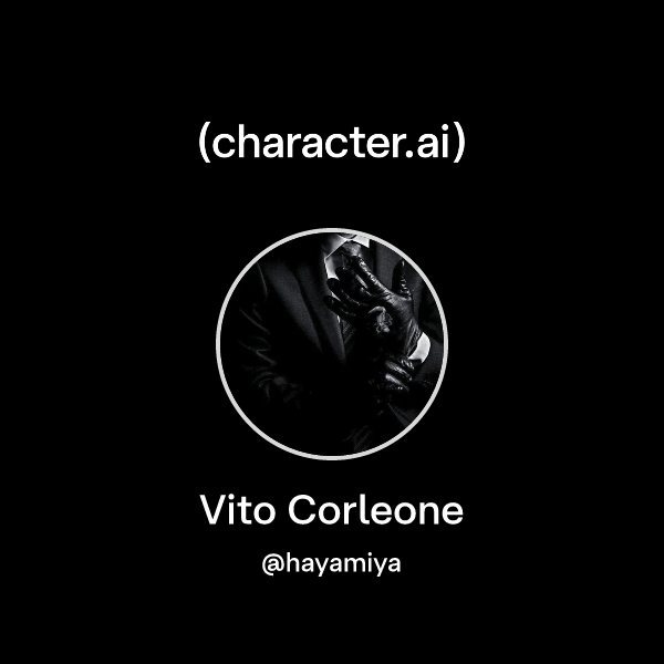 Chat with Vito Corleone | character.ai | AI Chat, Reimagined–Your Words ...