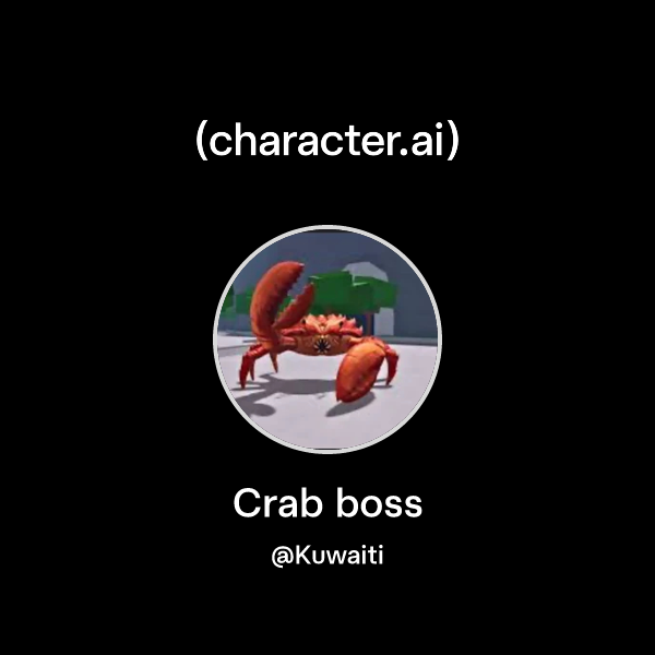 Chat with Crab boss | character.ai | Personalized AI for every moment of your day