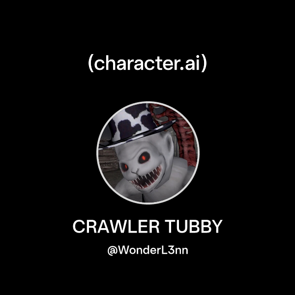 Chat with CRAWLER TUBBY | character.ai | AI Chat, Reimagined–Your Words ...