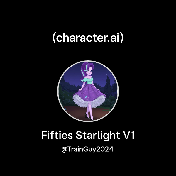 Chat with Fifties Starlight V1 | character.ai | Personalized AI for ...