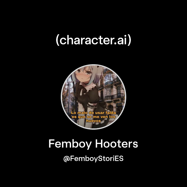 Chat with Femboy Hooters | character.ai | AI Chat, Reimagined–Your Words. Your World.