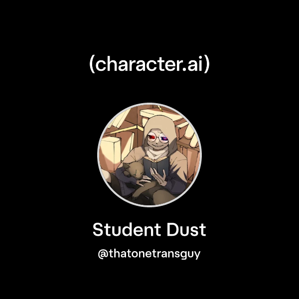 Chat with Student Dust | character.ai | AI Chat, Reimagined–Your Words ...