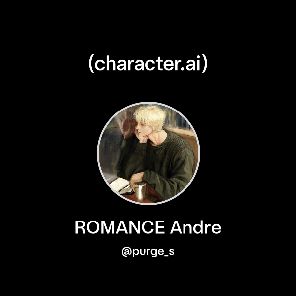 Chat with ROMANCE Andre | character.ai | AI Chat, Reimagined–Your Words ...