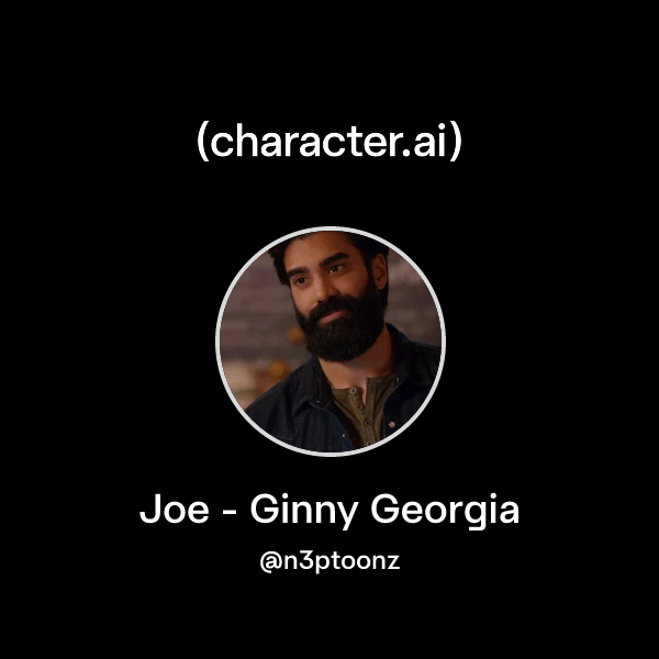 Chat with Joe - Ginny Georgia | character.ai | AI Chat, Reimagined–Your ...