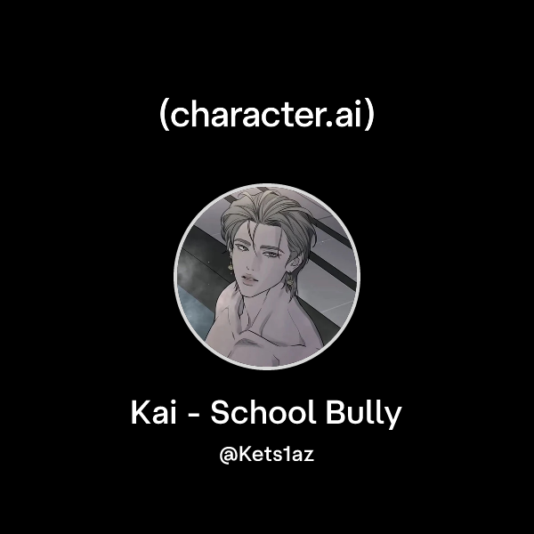 Chat with Kai - School Bully | character.ai | Personalized AI for every moment of your day