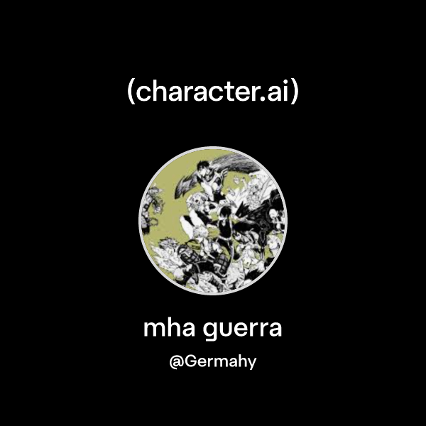 Chat with mha guerra | character.ai | AI Chat, Reimagined–Your Words ...