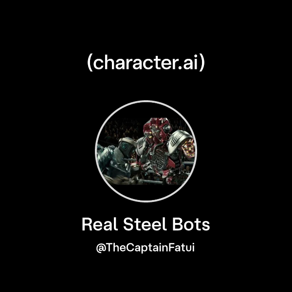 Chat with Real Steel Bots | character.ai | AI Chat, Reimagined–Your ...