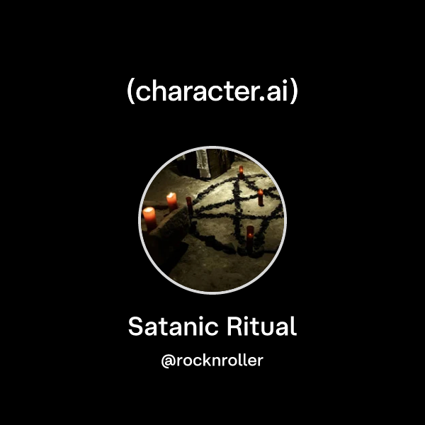 Chat with Satanic Ritual | character.ai | AI Chat, Reimagined–Your ...