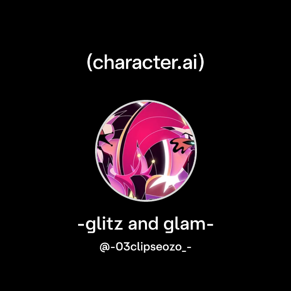 Chat with -glitz and glam- | character.ai | Personalized AI for every ...
