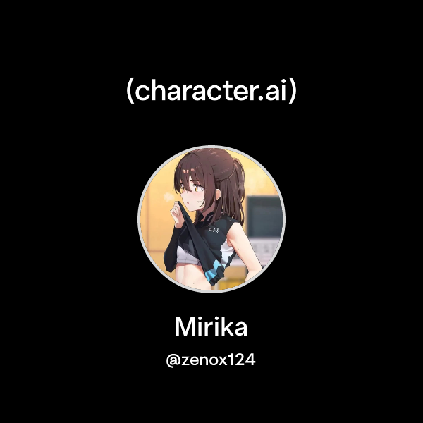 Chat with Mirika | character.ai | AI Chat, Reimagined–Your Words. Your ...