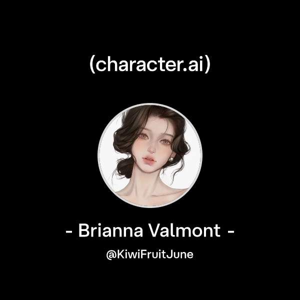 Chat with - Brianna Valmont - | character.ai | AI Chat, Reimagined–Your ...