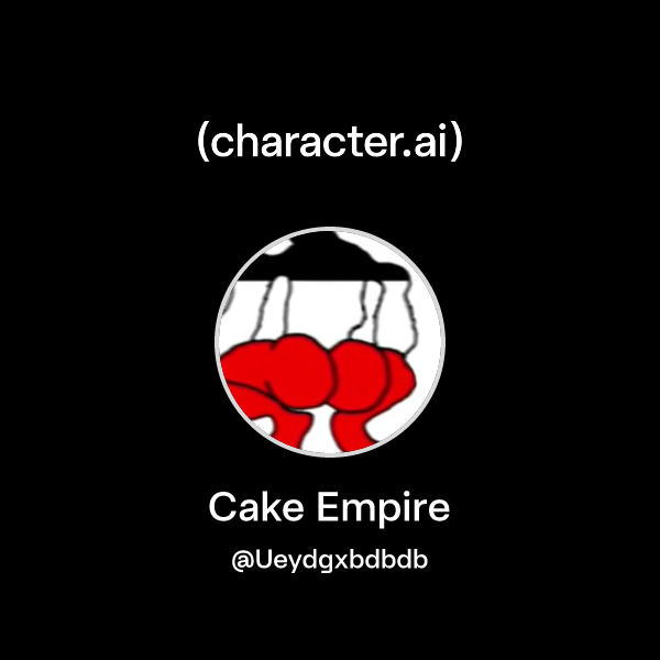 Chat with Cake Empire | character.ai | AI Chat, Reimagined–Your Words ...