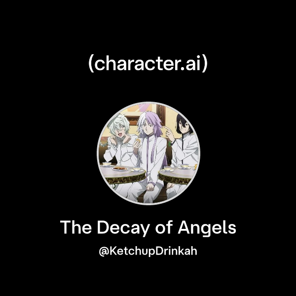 Chat with The Decay of Angels | character.ai | AI Chat, Reimagined–Your ...