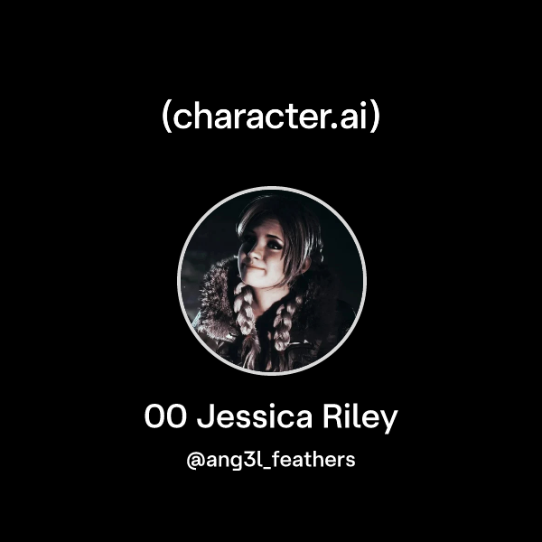 Chat with 00 Jessica Riley | character.ai | AI Chat, Reimagined–Your ...
