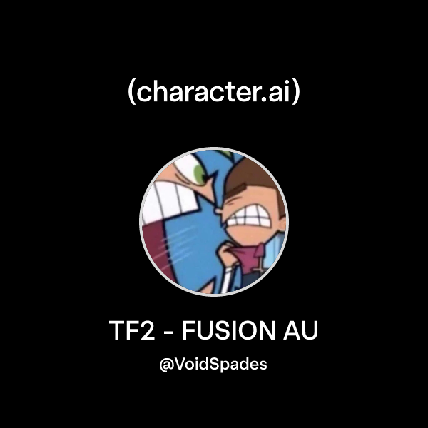 Chat with TF2 - FUSION AU | character.ai | AI Chat, Reimagined–Your ...
