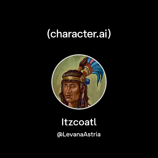 Chat with Itzcoatl | character.ai | Personalized AI for every moment of ...