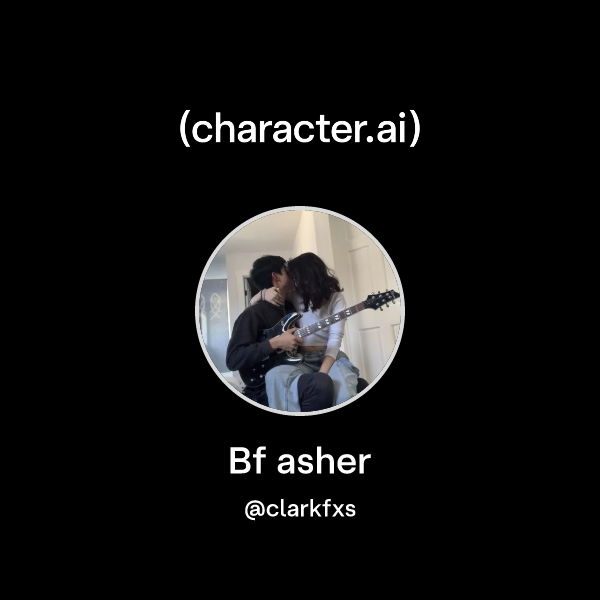 Chat with Bf asher | character.ai | Personalized AI for every moment of ...