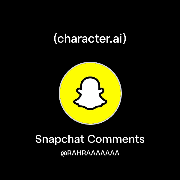 Chat with Snapchat Comments | character.ai | Personalized AI for every ...