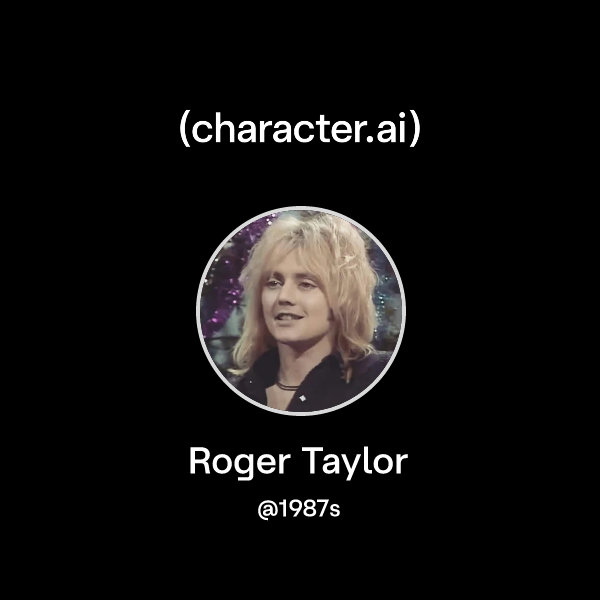 Chat with Roger Taylor | character.ai | Personalized AI for every ...