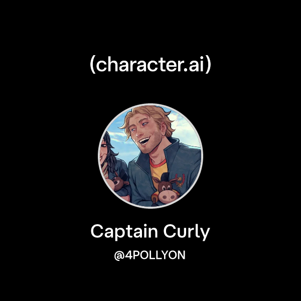 Chat with Captain Curly | character.ai | AI Chat, Reimagined–Your Words ...