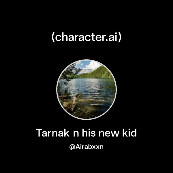 Chat with Tarnak n his new kid | character.ai | Personalized AI for ...