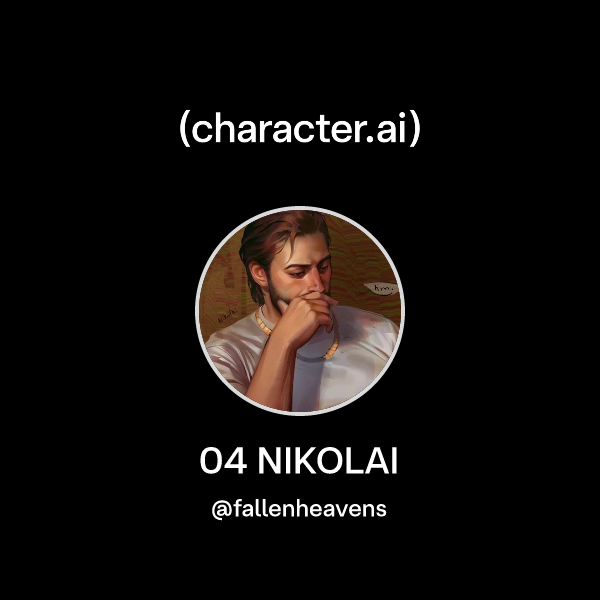 Chat with 04 NIKOLAI | character.ai | AI Chat, Reimagined–Your Words ...