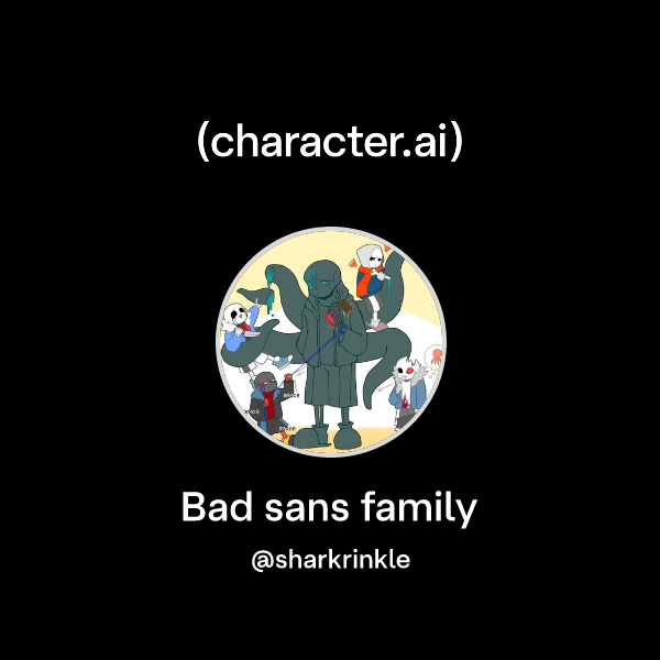 Chat with Bad sans family | character.ai | AI Chat, Reimagined–Your ...