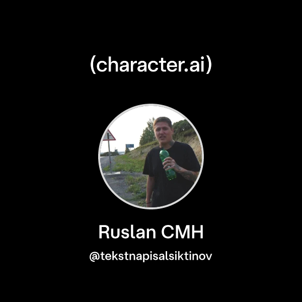 Chat with Ruslan CMH | character.ai | Personalized AI for every moment of your day
