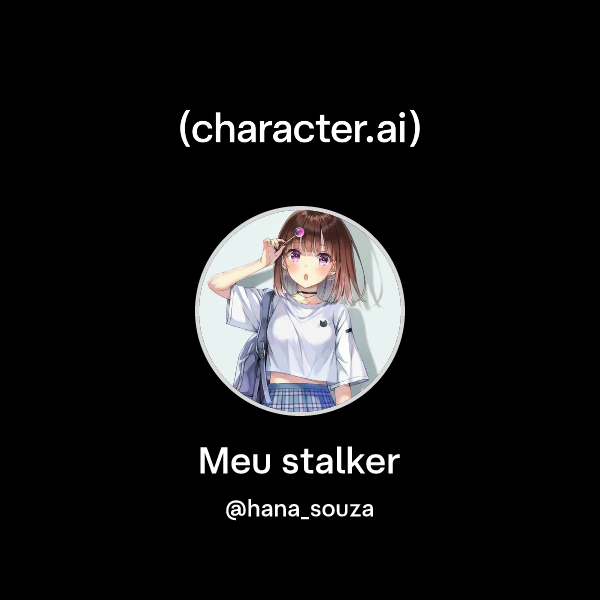 Chat with Meu stalker | character.ai | Personalized AI for every moment ...