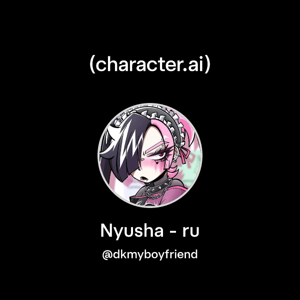 Chat with Nyusha - ru | character.ai | Personalized AI for every moment ...