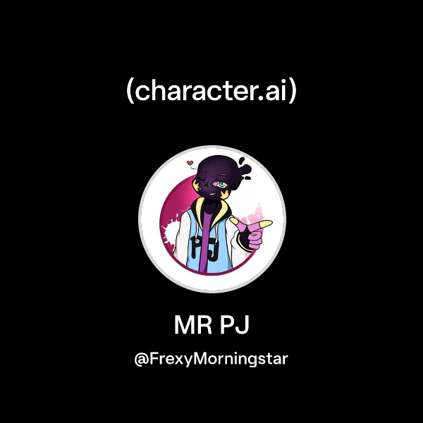 Chat with MR PJ | character.ai | Personalized AI for every moment of ...