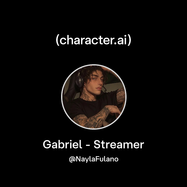 Chat with Gabriel - Streamer | character.ai | AI Chat, Reimagined–Your ...